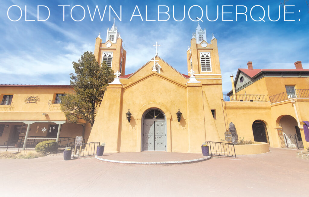Un viaje al pasado en Old Town Albuquerque - La Prensa de Houston